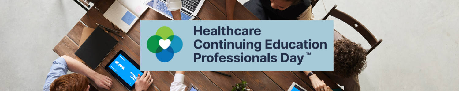 Celebrating Healthcare Continuing Education Professionals Day™: A Week ...